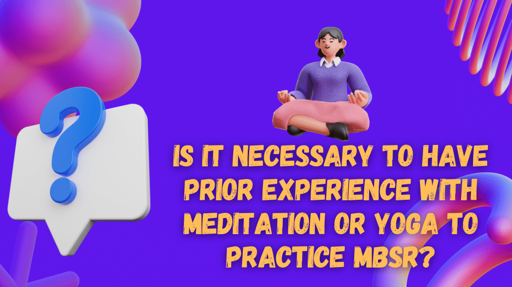 Is It Necessary To Have Prior Experience With Meditation Or Yoga To ...
